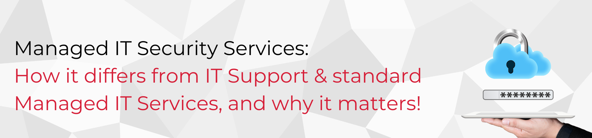 Managed IT Security Services Versus Managed IT Services.